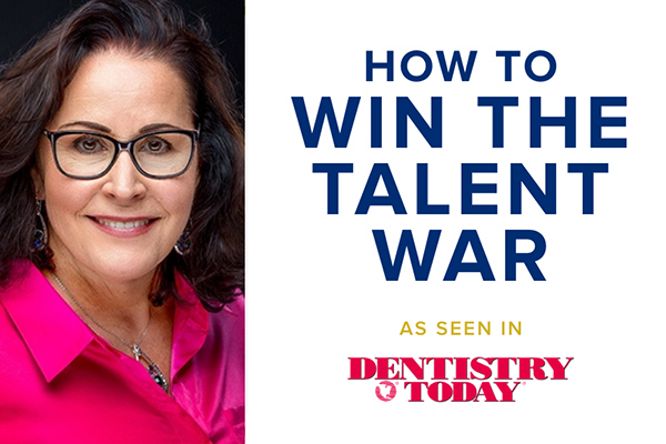 How to Win the Talent War - Productive Dentist Academy