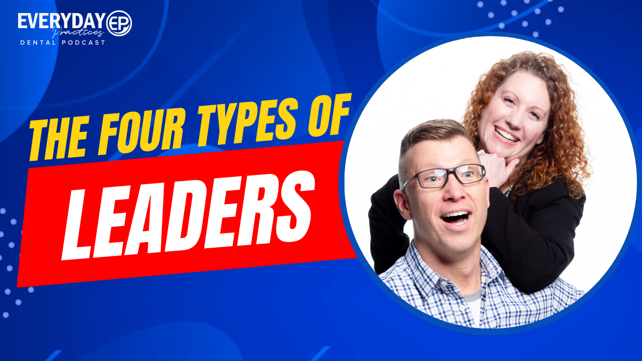 Episode 209 - The Four Types of Leaders - Productive Dentist Academy