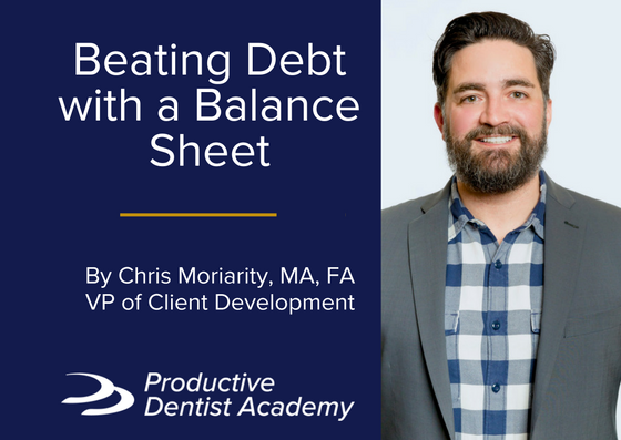 Beating Debt with a Balance Sheet - Productive Dentist Academy