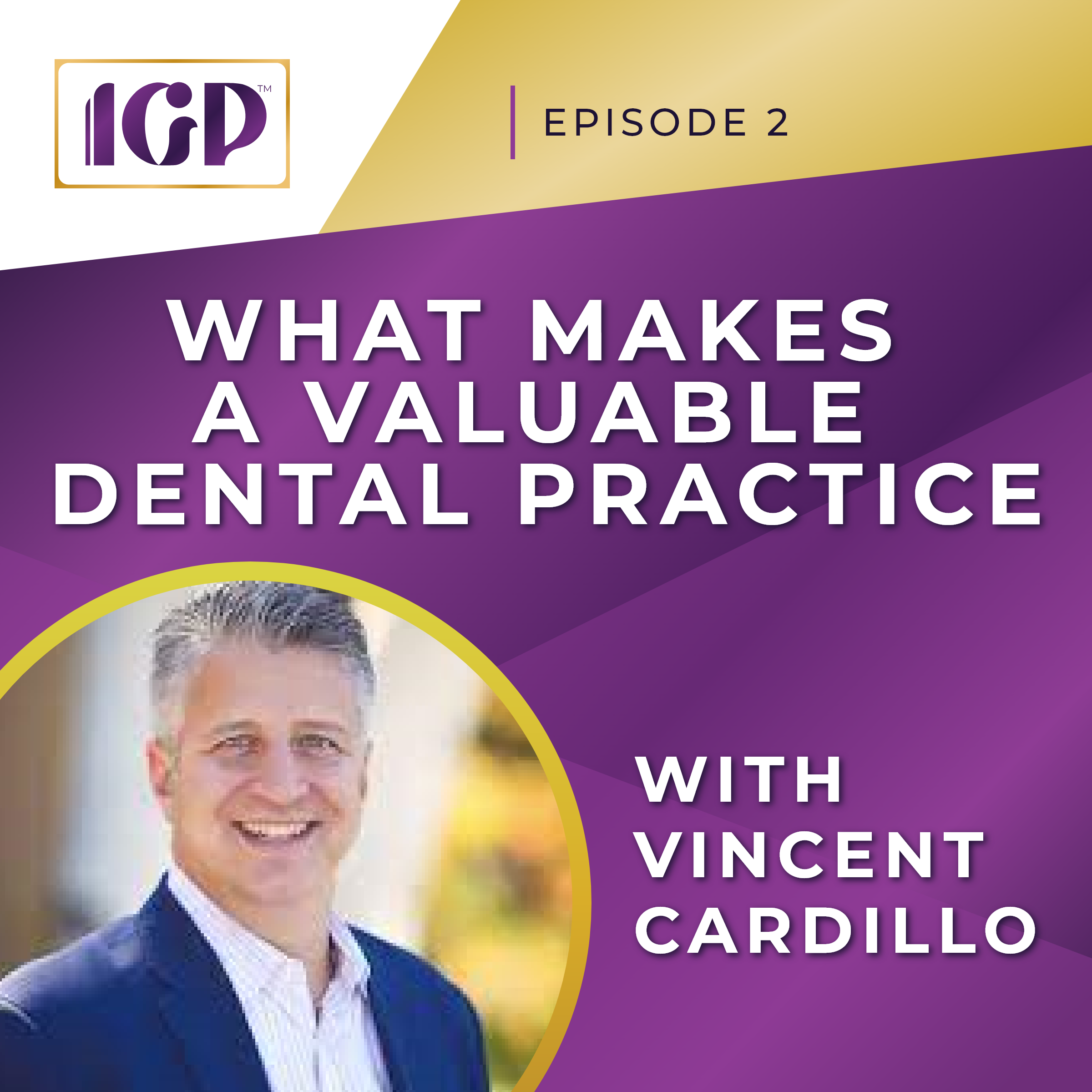 What Makes a Valuable Dental Practice with Vincent Cardillo ...